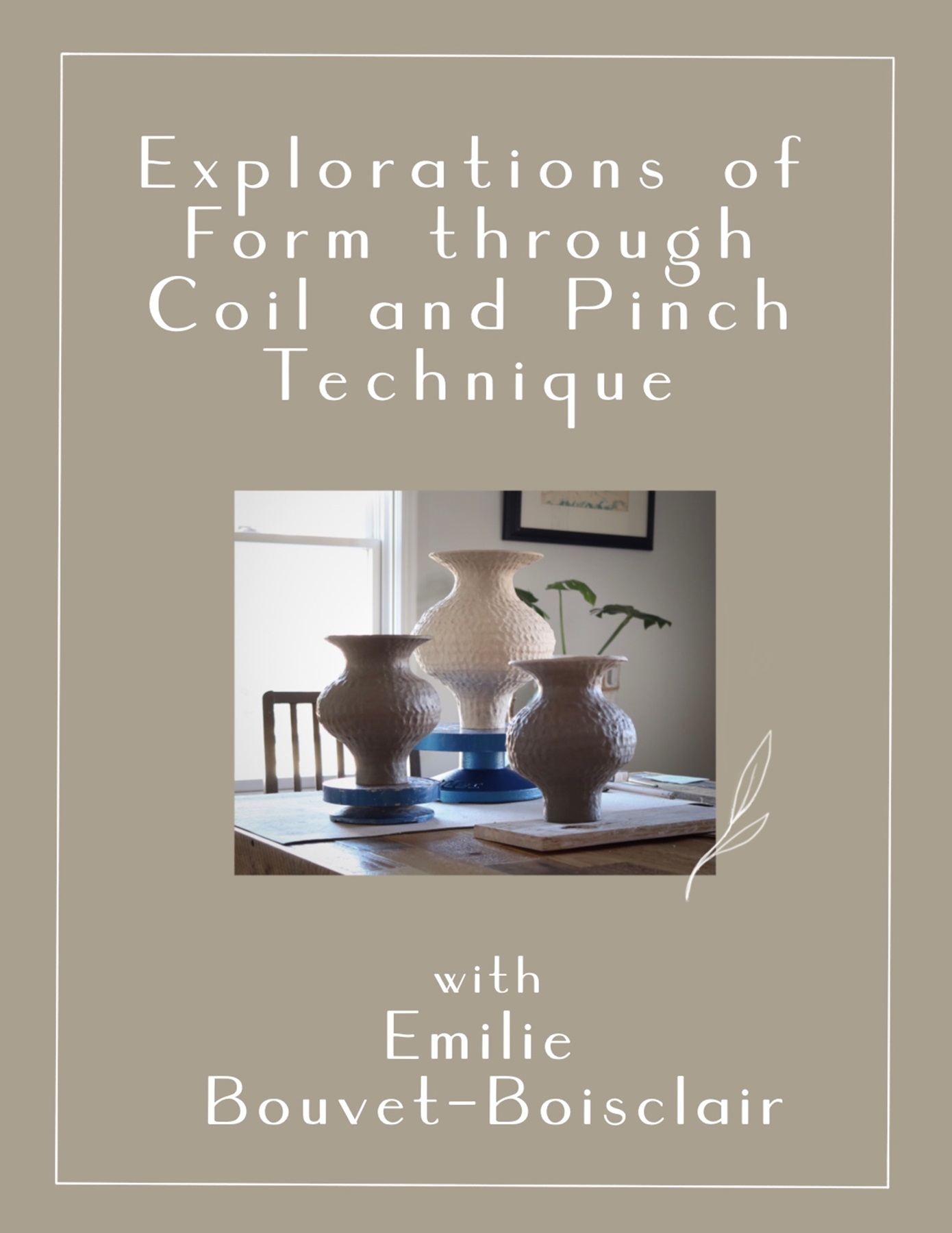 Explorations of Form Through Coil and Pinch Technique with Emilie ...